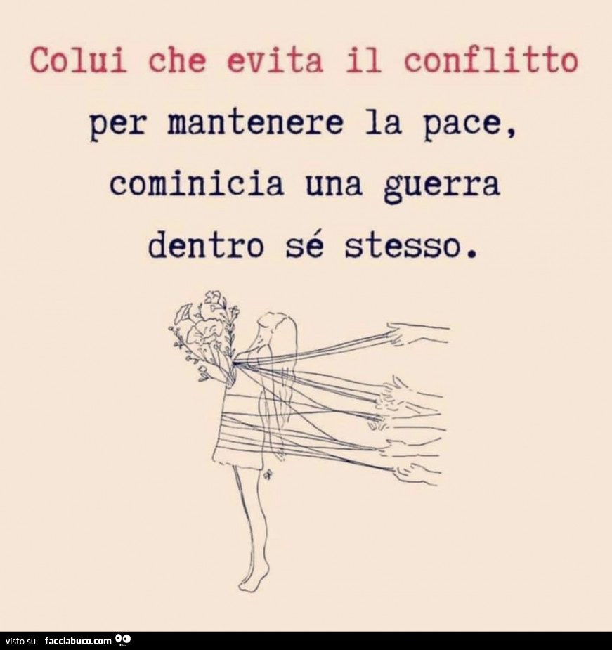 Colui che evita il conflitto per mantenere la pace, comincia una guerra ...